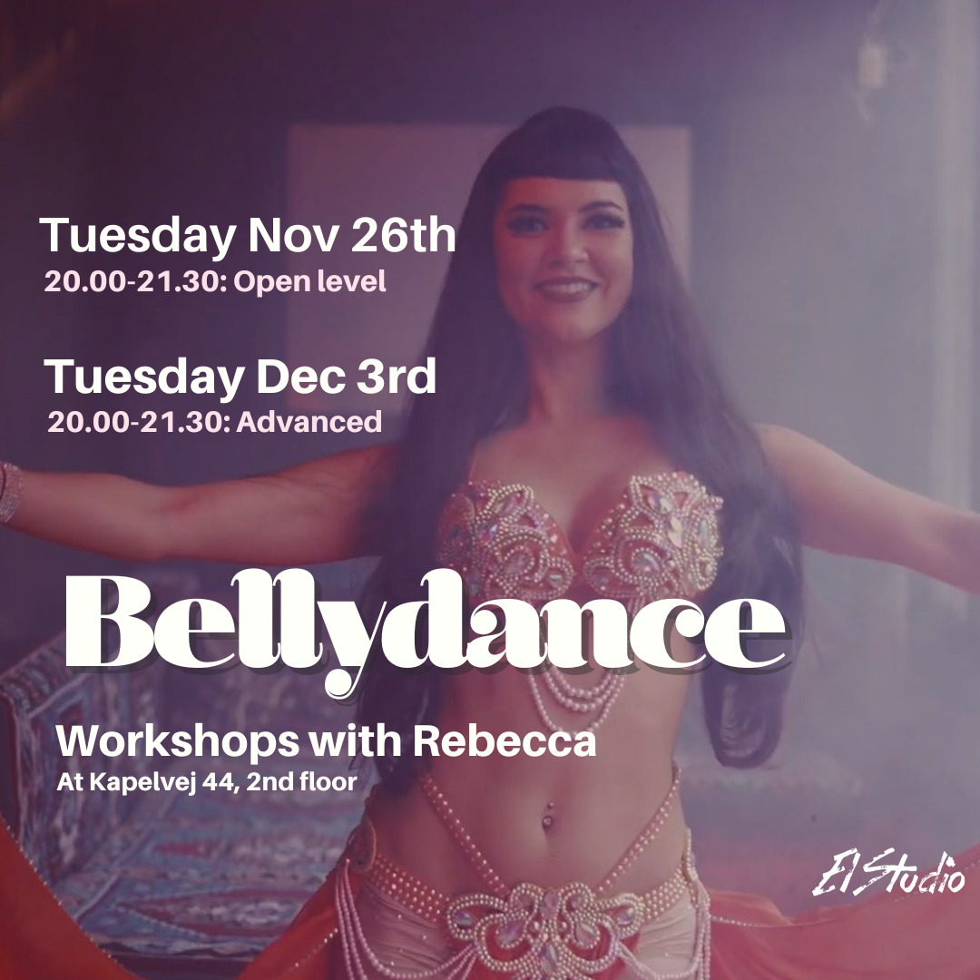 Bellydance with Rebecca Tuesday Nov 26th And Dec 3rd | ElStudio.dk